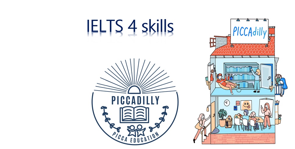 IELTS 4 SKILLS BY PICCADILLY EDUCATION – สถาบันภาษา คอร์ส IELTS การันตี ...